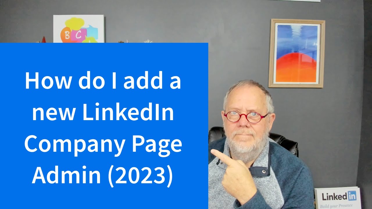 How do I add a new LinkedIn Company Page Admin? (2023 Update) - YouTube