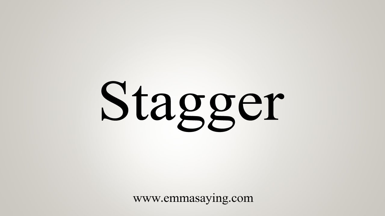How To Say Stagger - YouTube