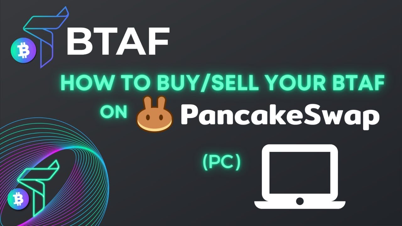 How to buy, sell and swap your BTAF tokens on PancakeSwap (PC) - YouTube