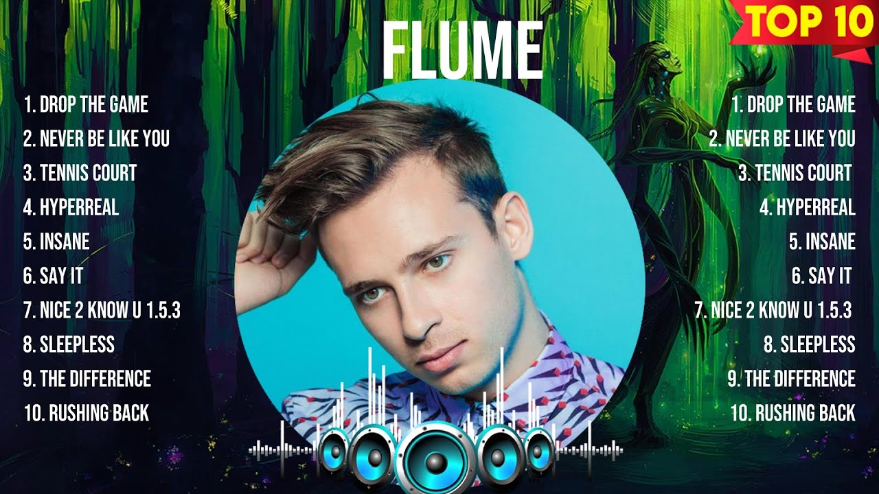 Flume Best Songs Of All Time 💛💛 Captivating And Emotionally Moving ...