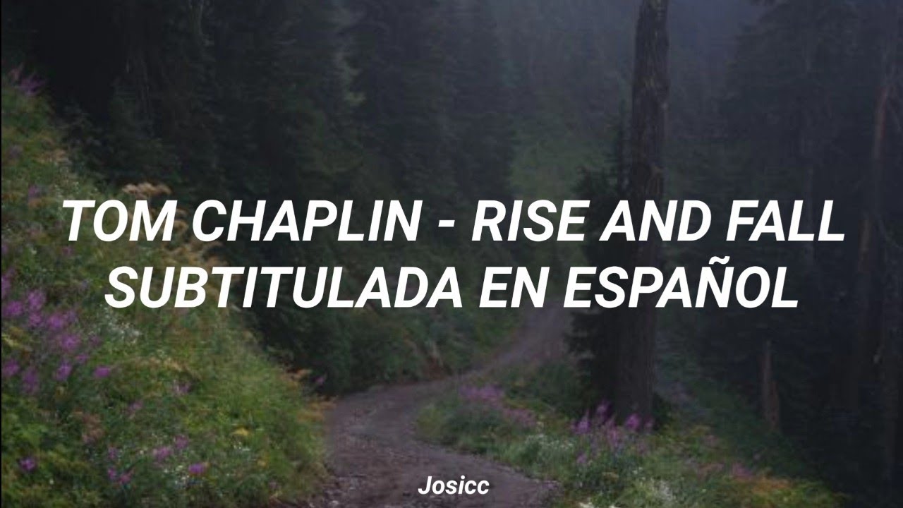 Tom Chaplin - Rise And Fall (Subtitulada en Español) - YouTube