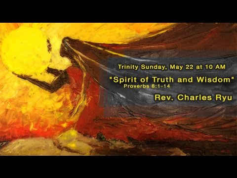 Spirit of Truth and Wisdom - Rev. Charles Ryu - YouTube