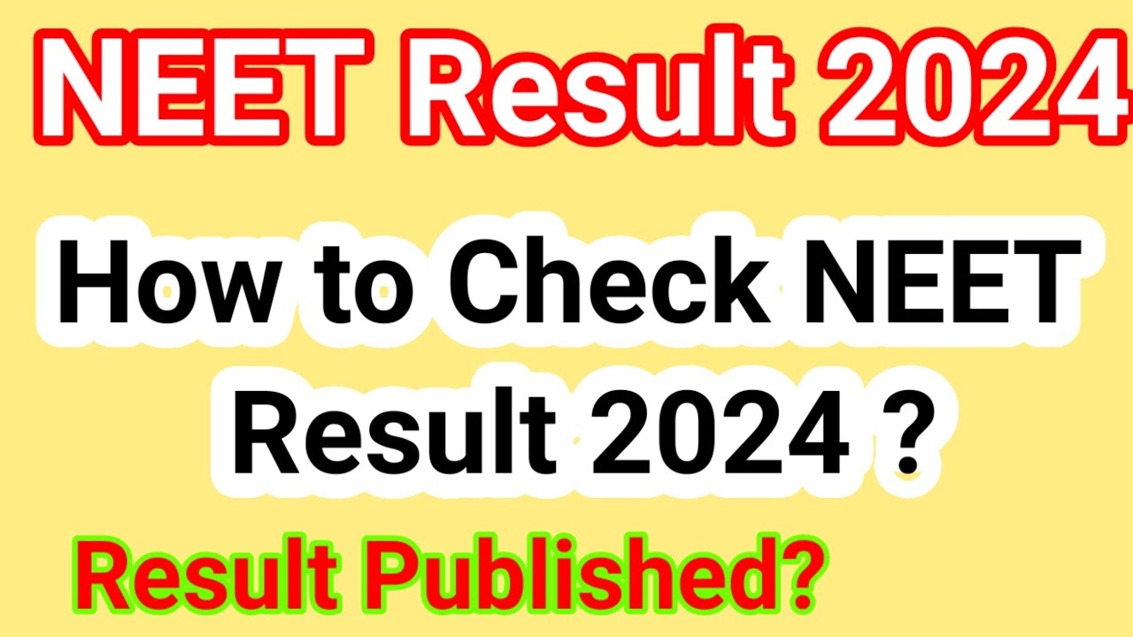 NEET Result 2024 ! How to Check Result? Step by step Process & links ...