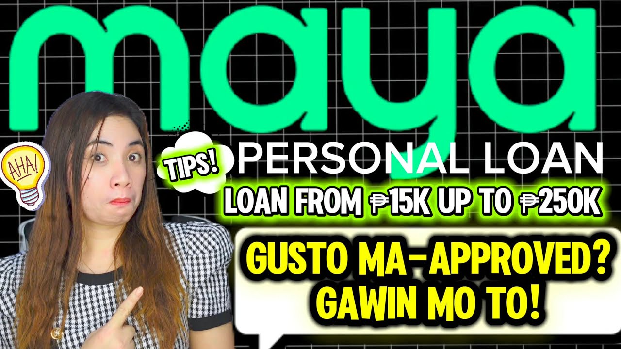 Legit Tips na Kelangan Gawin For Maya Personal Loan up to 250K! Baka ma ...