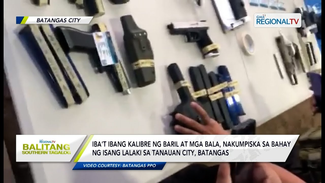 Balitang Southern Tagalog: Mga kalibre ng baril at mga bala, nakumpiska ...