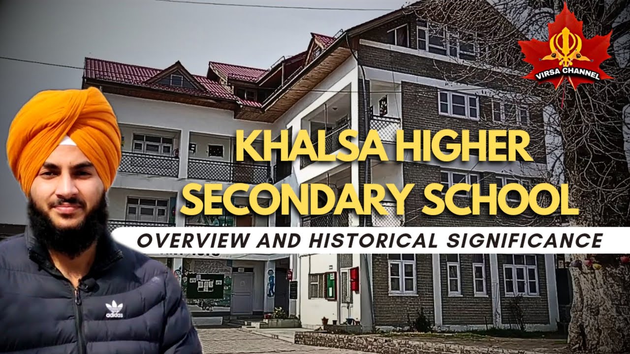 GLORIOUS HISTORY OF KHALSA HIGHER SECONDARY SCHOOL | VIRSA VLOG-22 ...