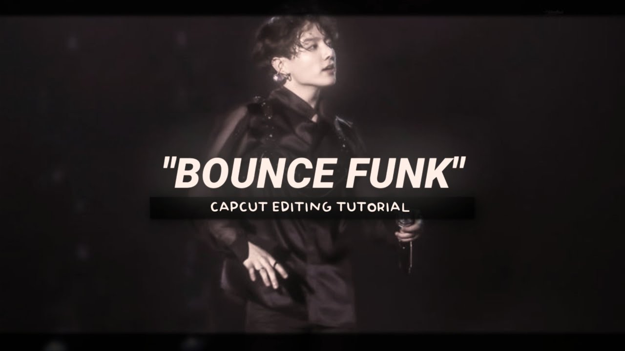 "BOUNCE FUNK" CAPCUT EDITING TUTORIAL - YouTube