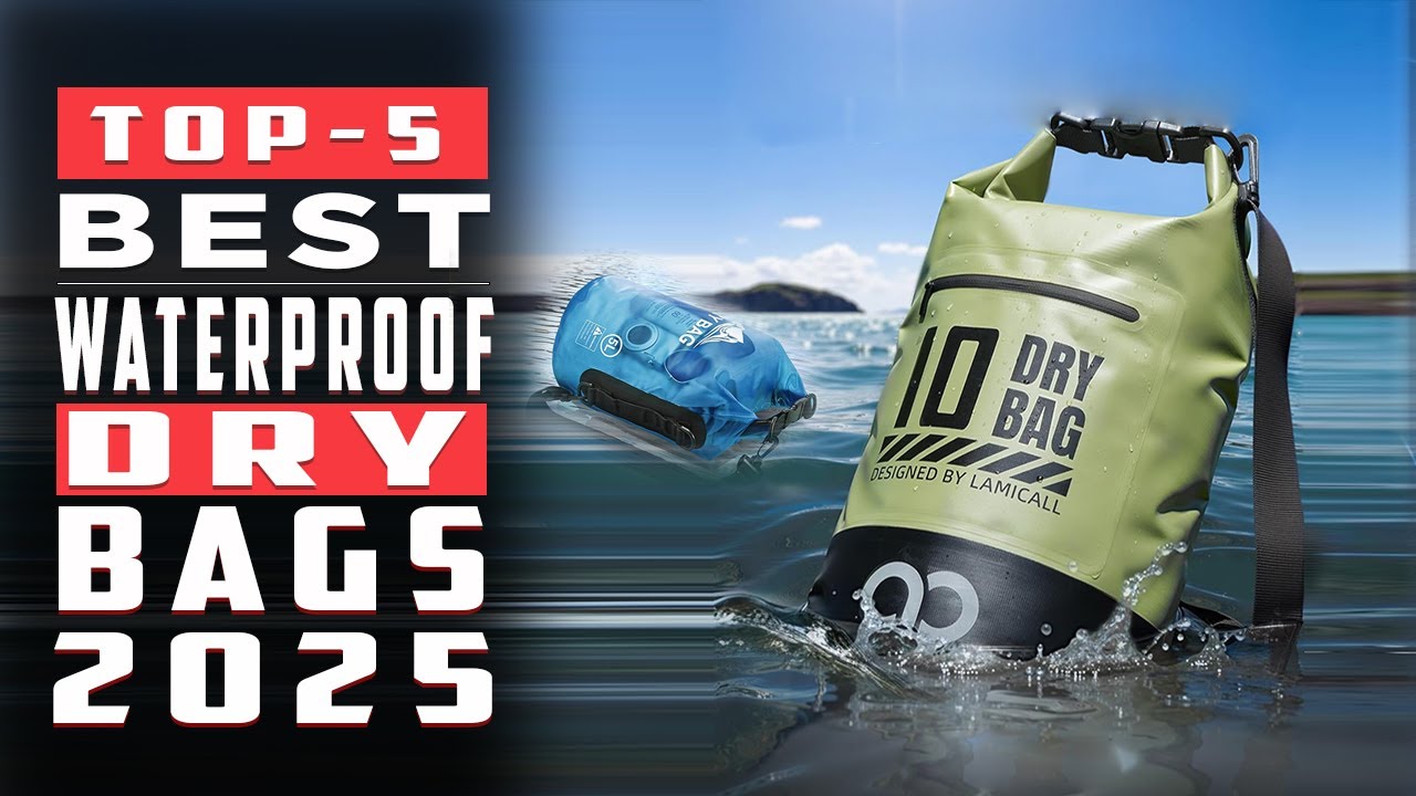 Top 5 Best Waterproof Dry Bags & Dry Packs 2025 - YouTube