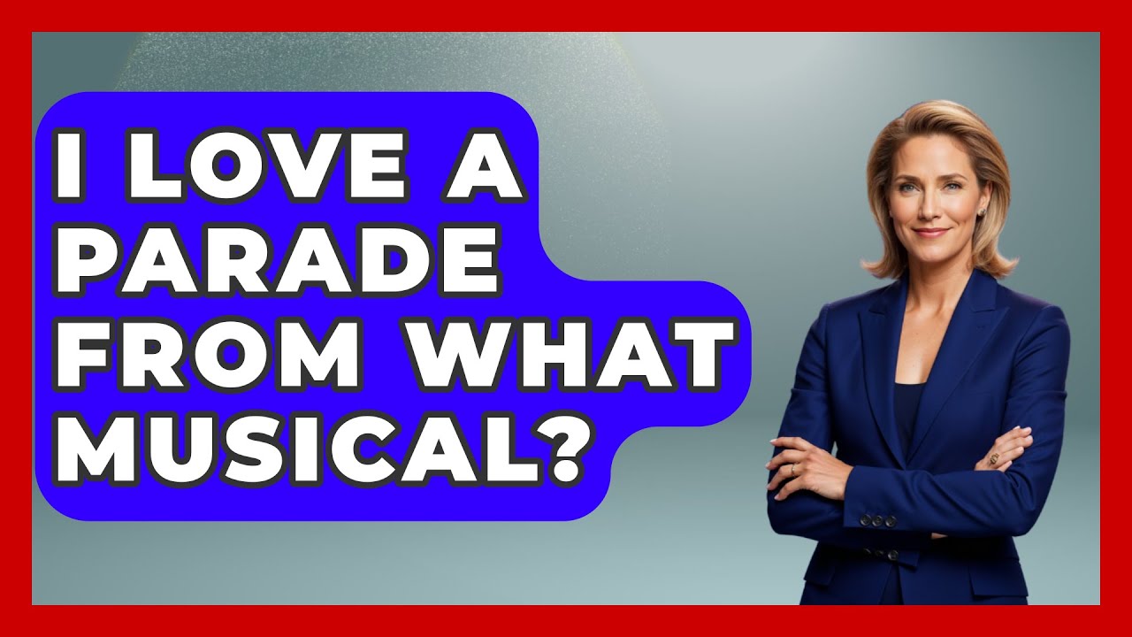 I Love A Parade From What Musical? - Broadway Behind The Curtain - YouTube