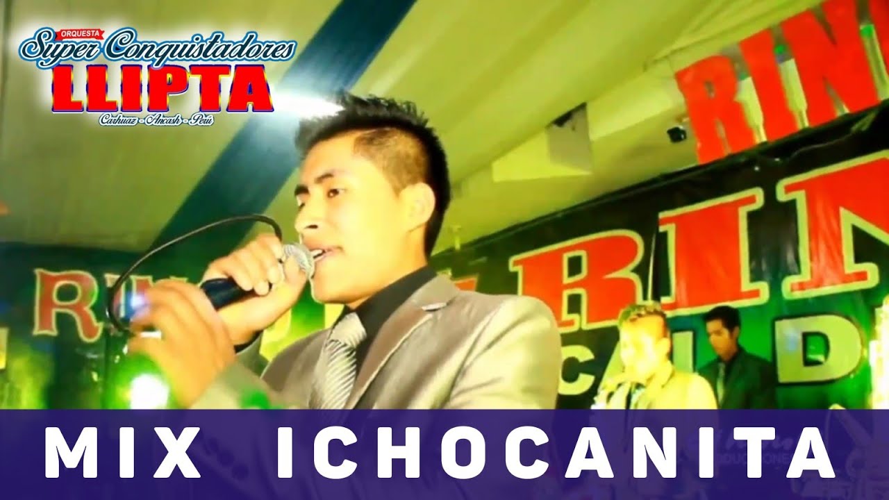 Mix Ichocanita - Super Conquistadores Llipta - YouTube