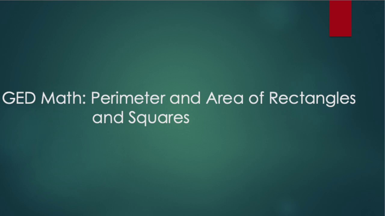 GED Math: Perimeter and Area of Rectangles and Squares - YouTube