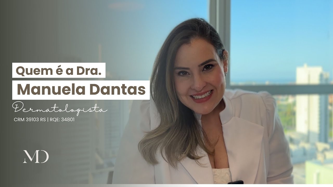 Quem é a Dra. Manuela Dantas. | Dermatologista. - YouTube