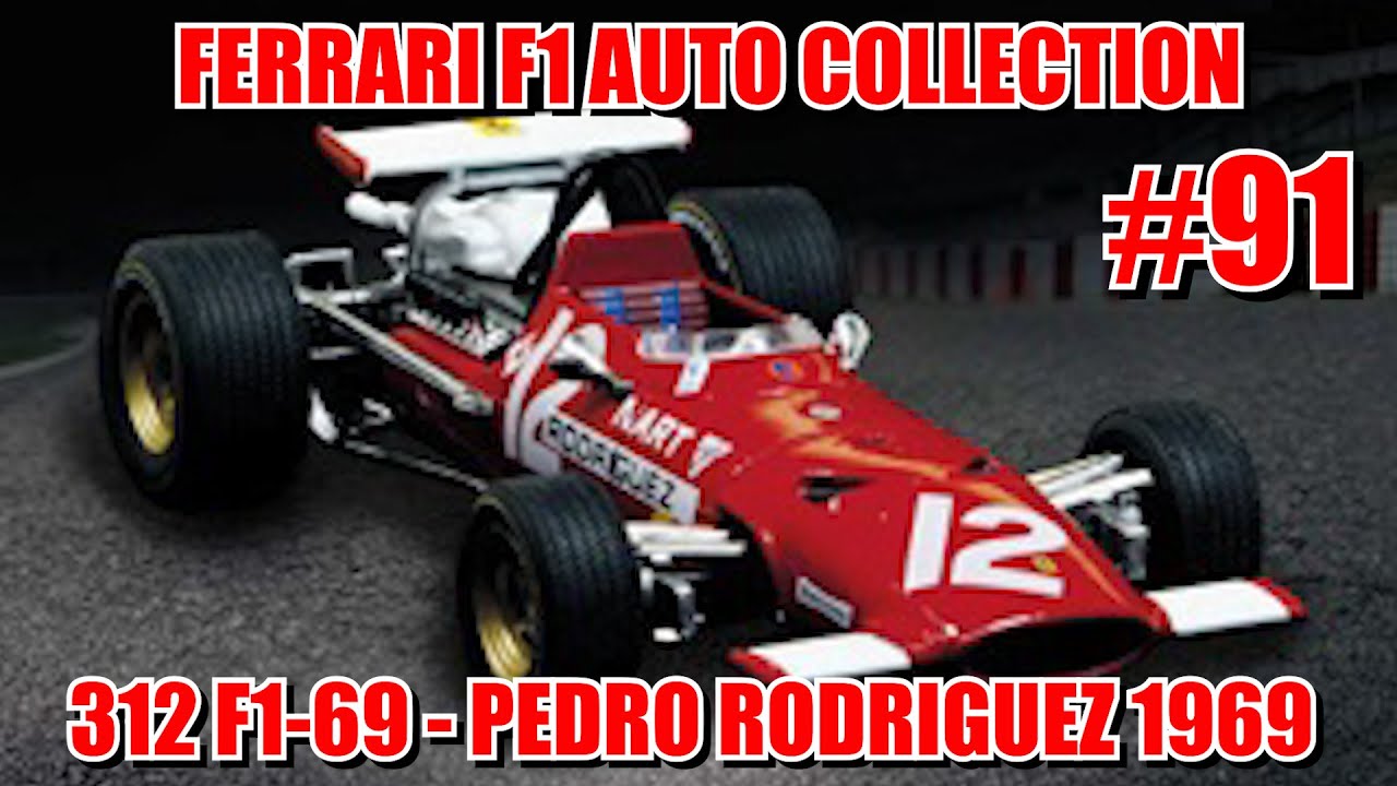 FERRARI F1 COLLECTION #91 - 312 F1-69 - PEDRO RODRIGUEZ 1969 - Centauria | Edicola - YouTube