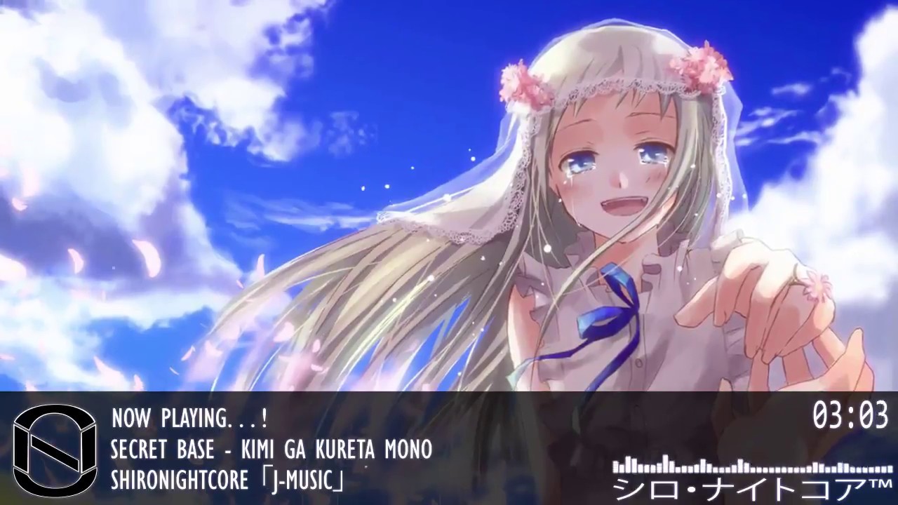 「Nightcore」 → Kimi ga Kureta Mono [ Secret Base ] - YouTube