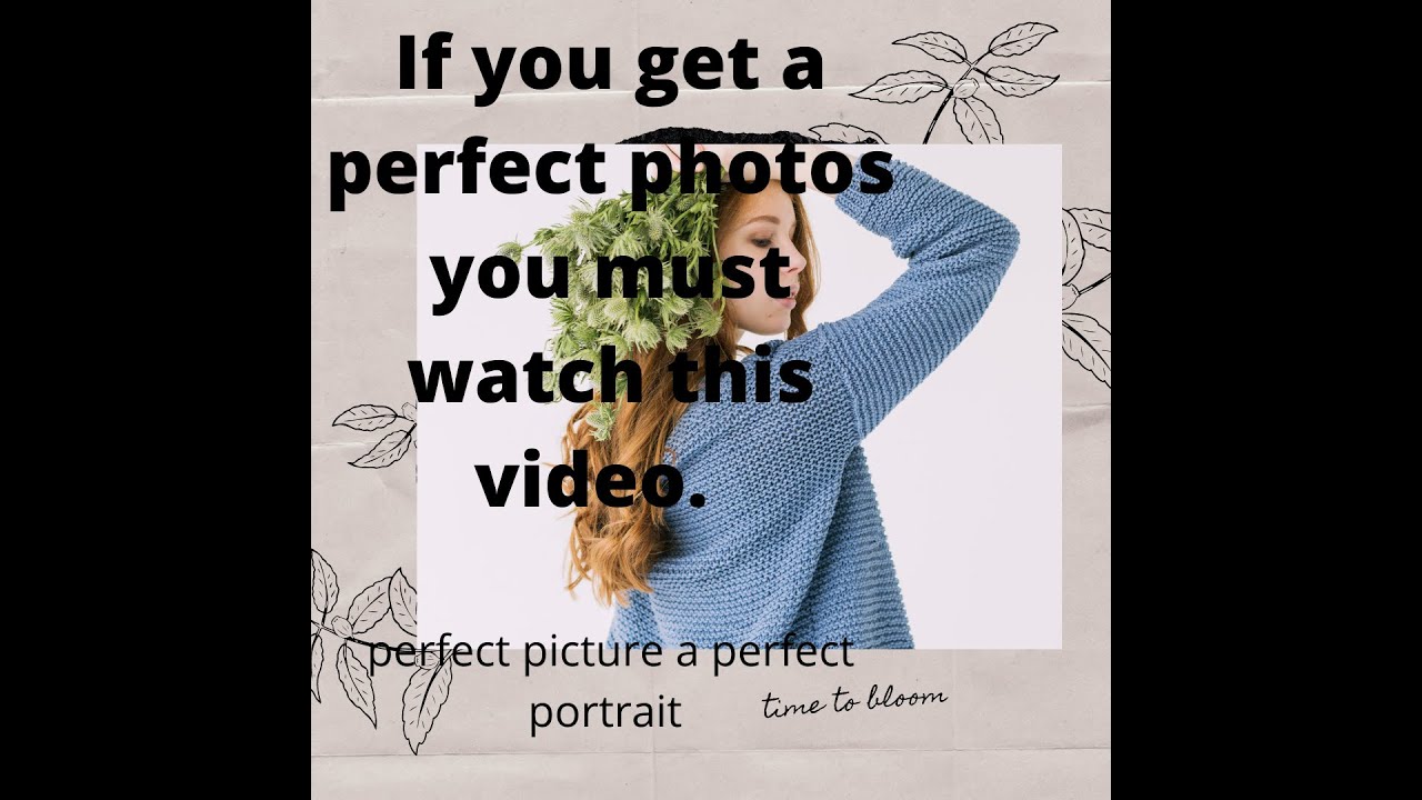 How to gat a perfect photo to get a perfect portrait. Must watch this ...