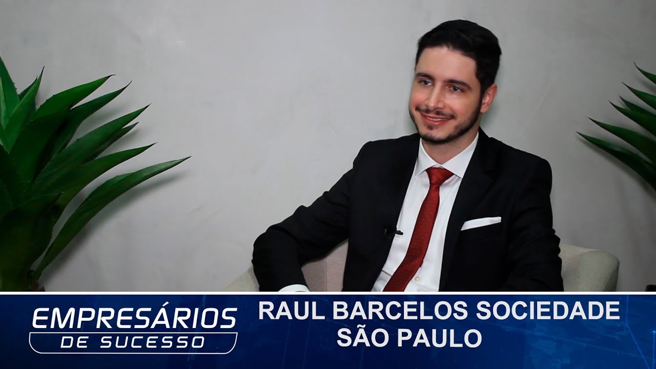 RAUL BARCELOS SOCIEDADE, SÃO PAULO, EMPRESÁRIOS DE SUCESSO TV - YouTube