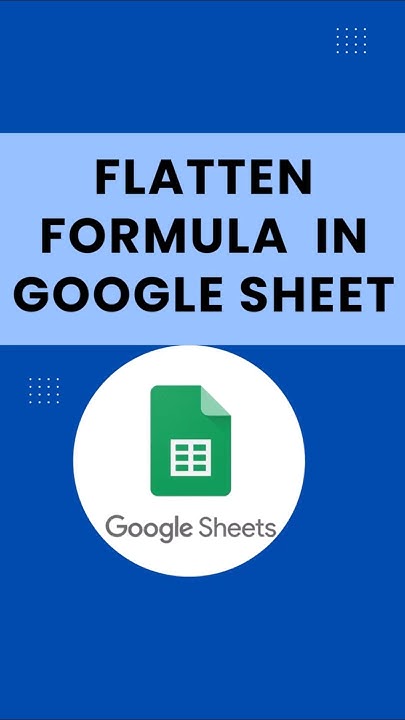 Flatten Formula in Google Sheets - YouTube
