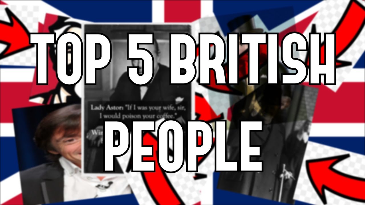 top 5 british people - YouTube