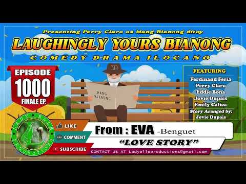 LAUGHINGLY YOURS BIANONG #1000 | LOVE STORY | EVA | FINAL EPISODE | LADY ELLE PRODS | ILOCANO DRAMA
