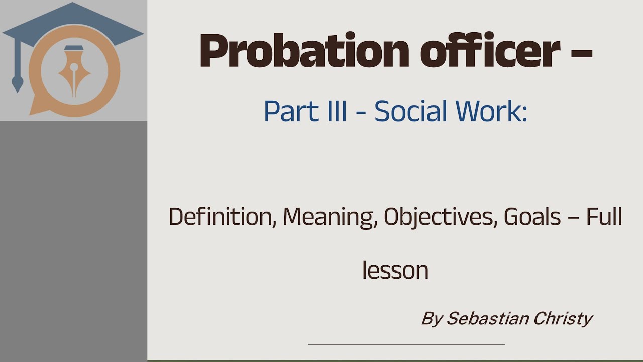 Probation Officer - Part III Social Work - Definition / Meaning ...