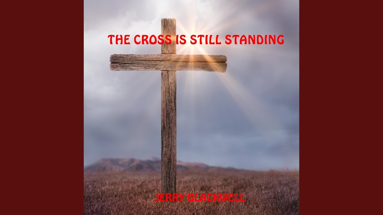 THE CROSS IS STILL STANDING - YouTube