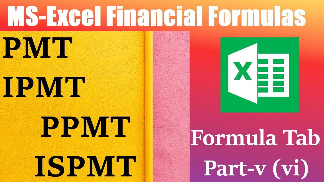 Microsoft -Excel: PMT, IPMT, PPMT, ISPMT | Financial Formulas ...