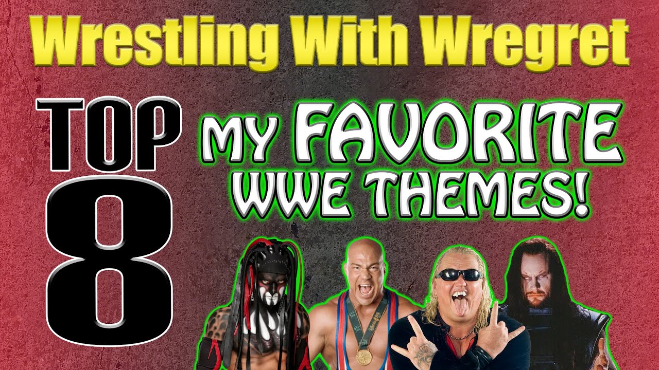 My Top 8 Favorite WWE Themes | Wrestling With Wregret - YouTube
