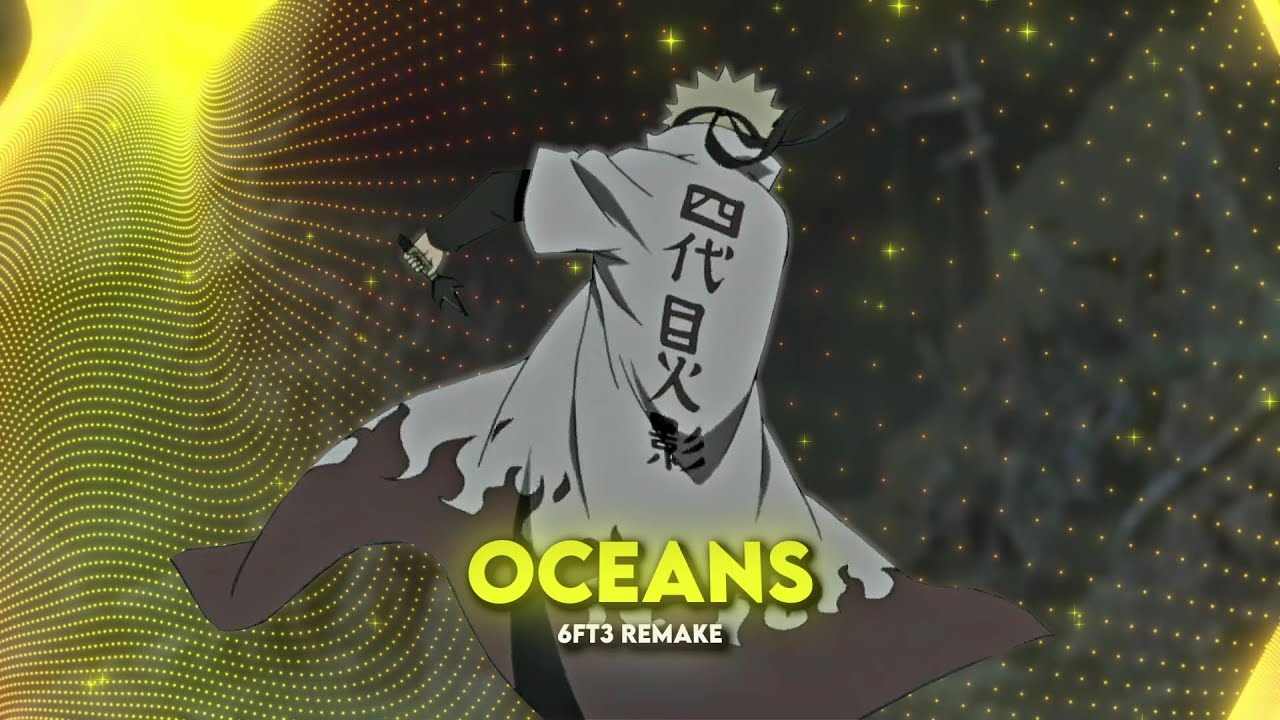 Naruto - Oceans [Edit/AMV] 6ft3 Remake - YouTube