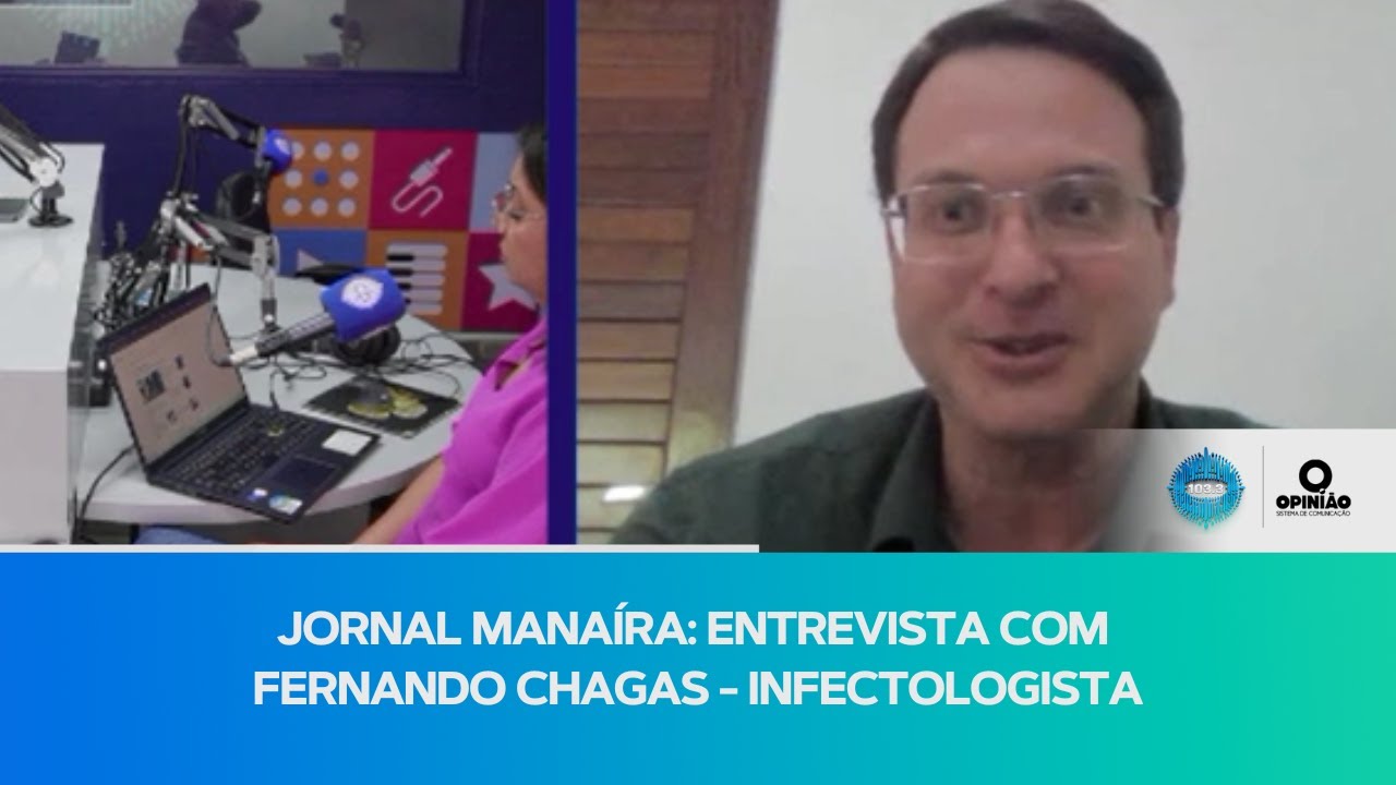 ENTREVISTA: FERNANDO CHAGAS - INFECTOLOGISTA (07/01/2025) - YouTube