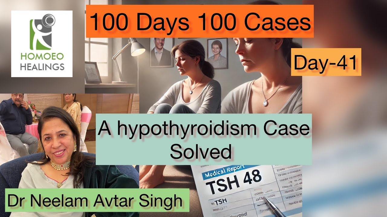 100 DAYS 100 CASES | DAY-41 | HYPOTHYROIDISM CASE CURED | DR NEELAM AVTAR SINGH | Video 213 ...