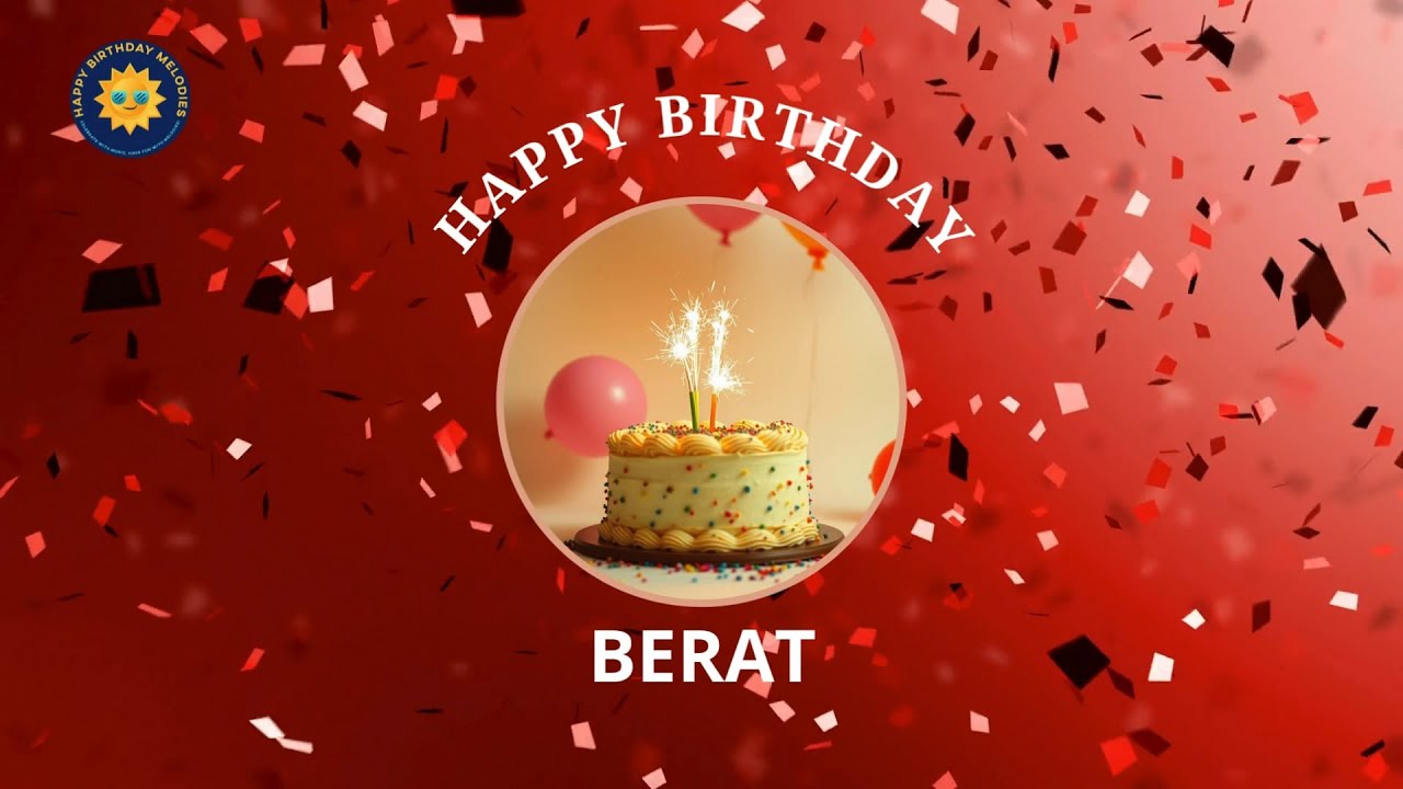 Berat’a Özel Doğum Günü Şarkısı: Sevgi Dolu Mesajlarla İyi Ki Doğdun ve ...