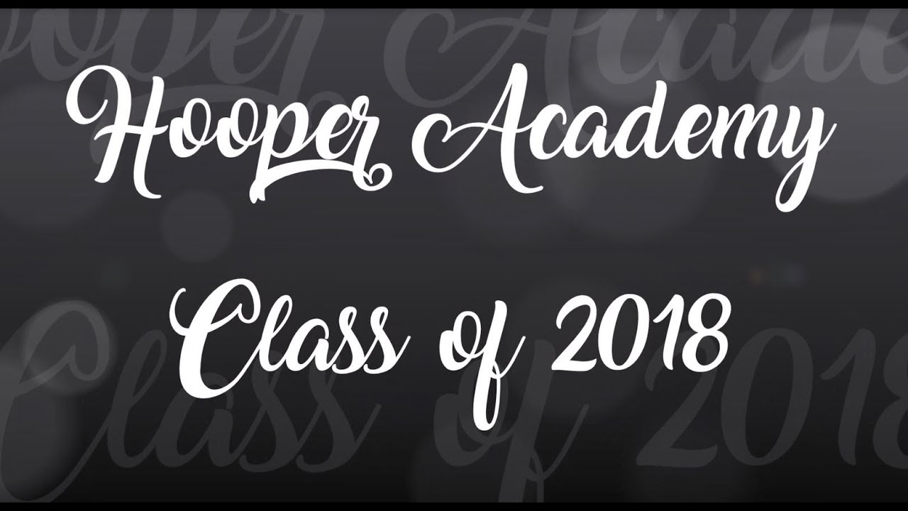 Hooper Academy Class of 2018 - YouTube