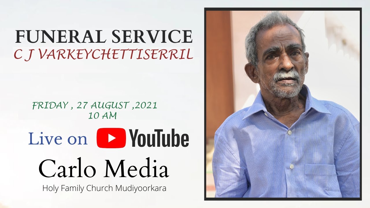 Funeral Service| C J VARKEY CHETTISERRIL | live streaming - YouTube