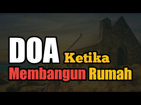 Doa Ketika Membangun Rumah Menurut Islam