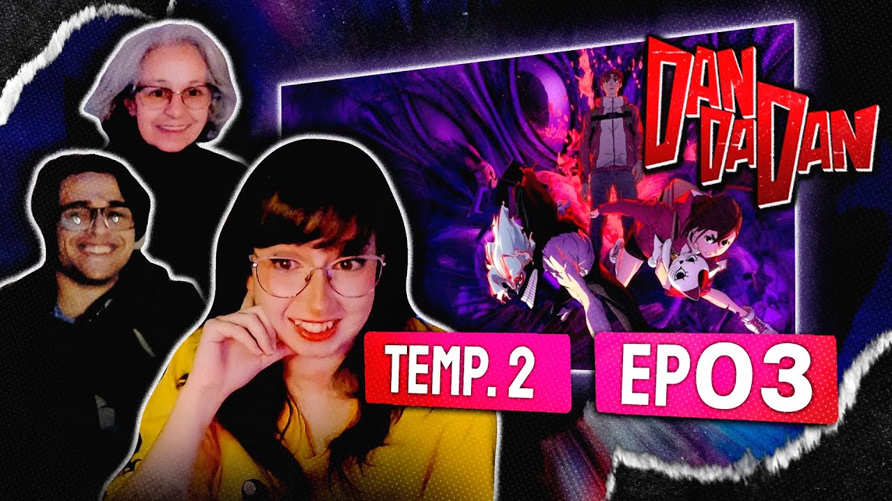 React de DANDADAN em Família - T2 EP03 | PRIMEIRA VEZ ASSISTINDO - YouTube