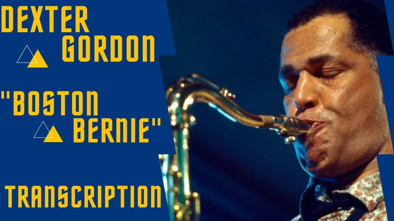 "BOSTON BERNIE"- Dexter Gordon Solo Transcription. - YouTube