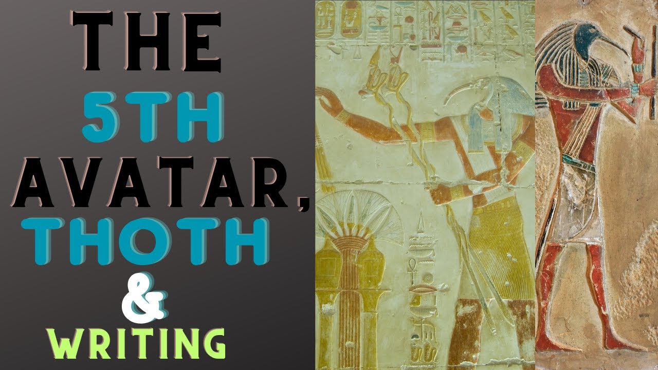 The Fifth Avatar, THOTH and The Origin of Writing - YouTube
