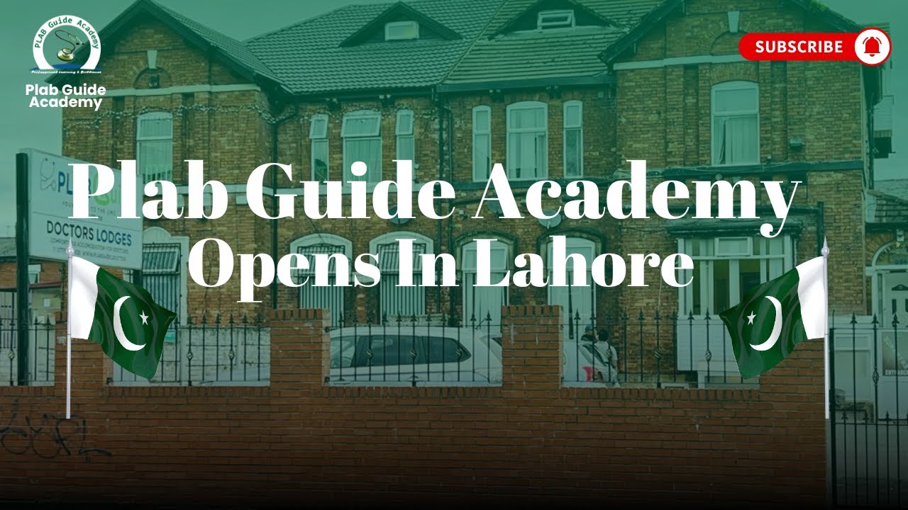 PLAB Guide Academy Opens in Lahore: Your Path to UK Medical Practice ...