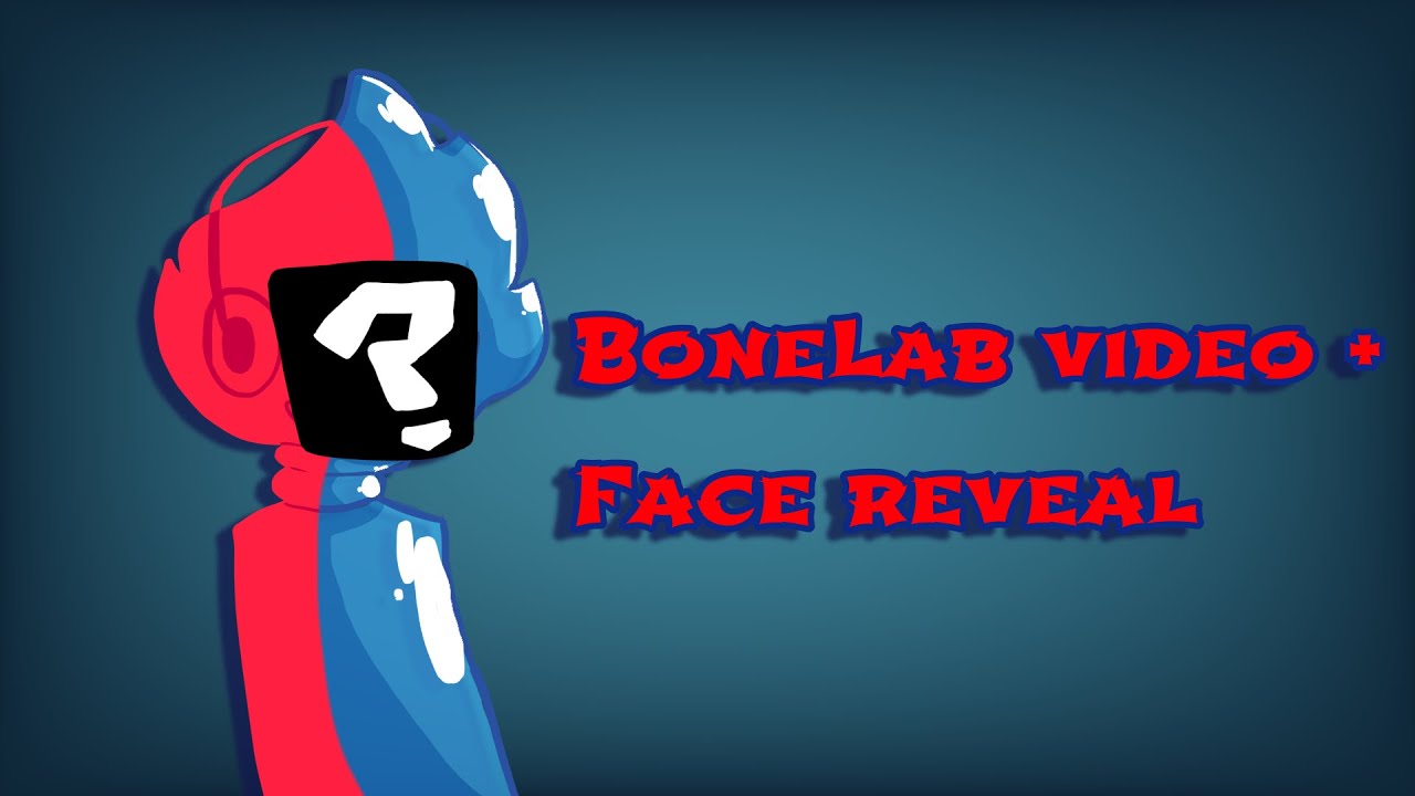 BoneLab and also FACE REVEAL?!?!! - YouTube
