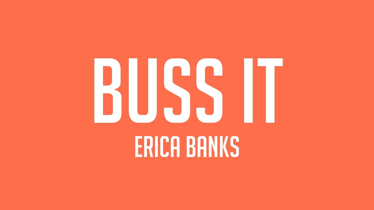 Buss It - Erica Banks (Lyrics Video) 🫦 - YouTube