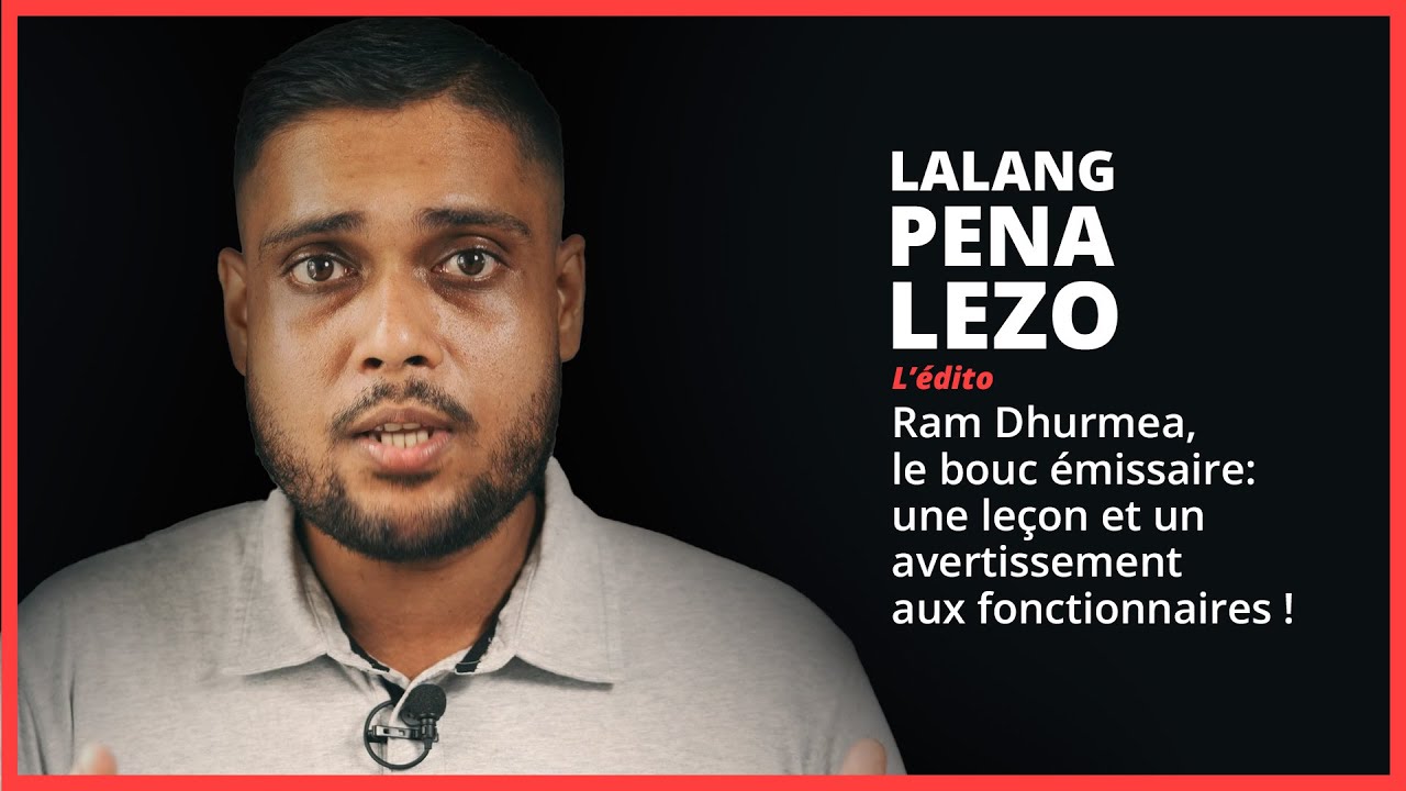 Ram Dhurmea, le bouc émissaire : une leçon et un avertissement aux ...
