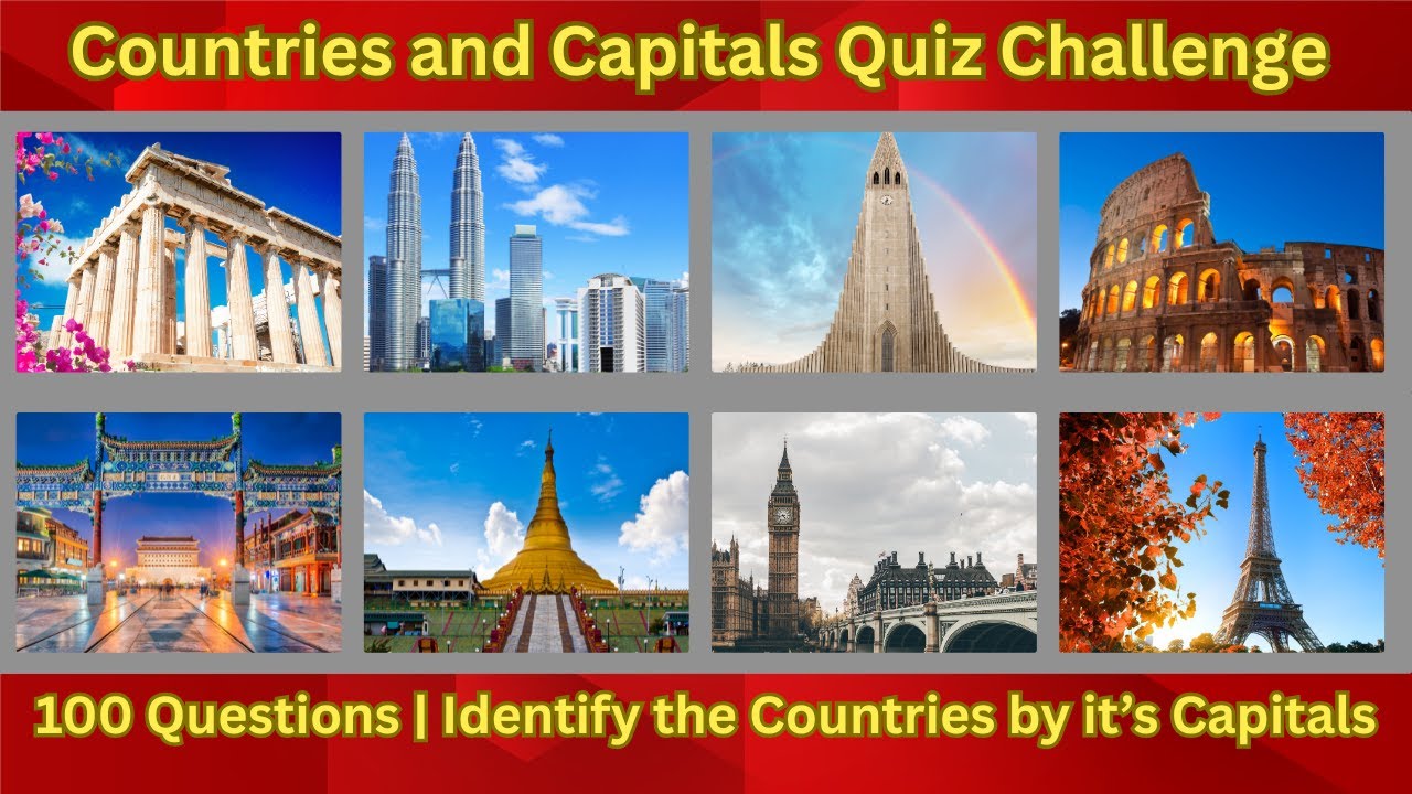 Geography Quiz: Can You Guess the Country by Its Capital? 🌍 | 100 ...