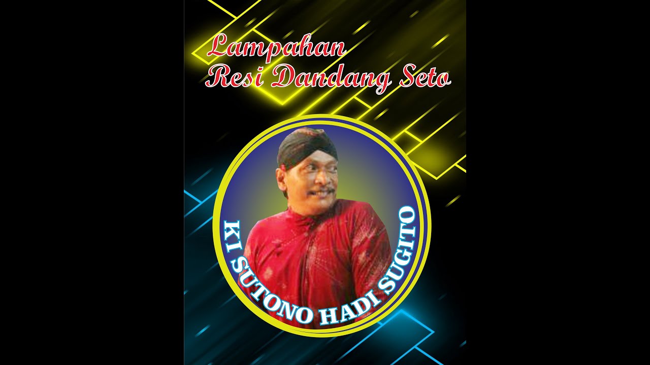 RESI DANDANG SETO - KI SUTONO HADI SUGITO Bagian 1 - YouTube