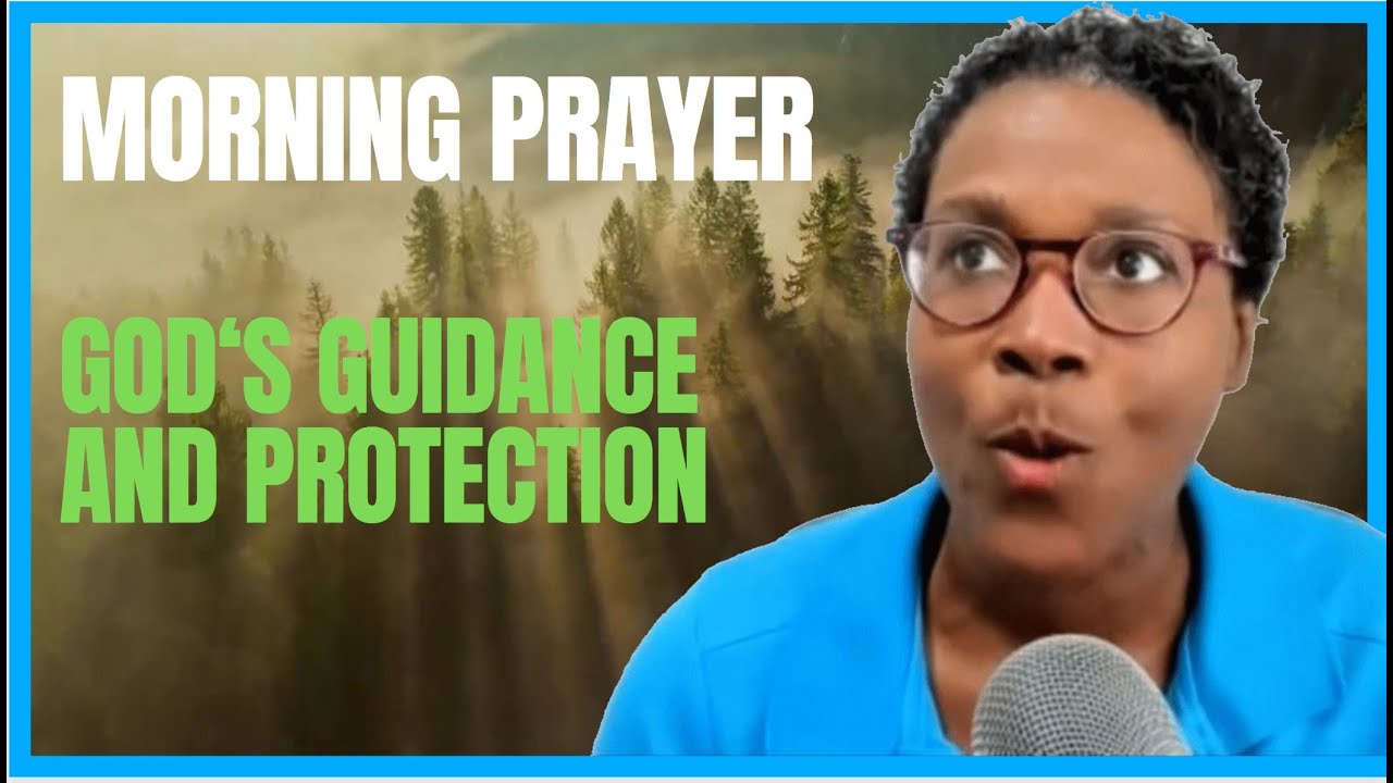 Morning Prayer: God's Guidance and Protection - YouTube