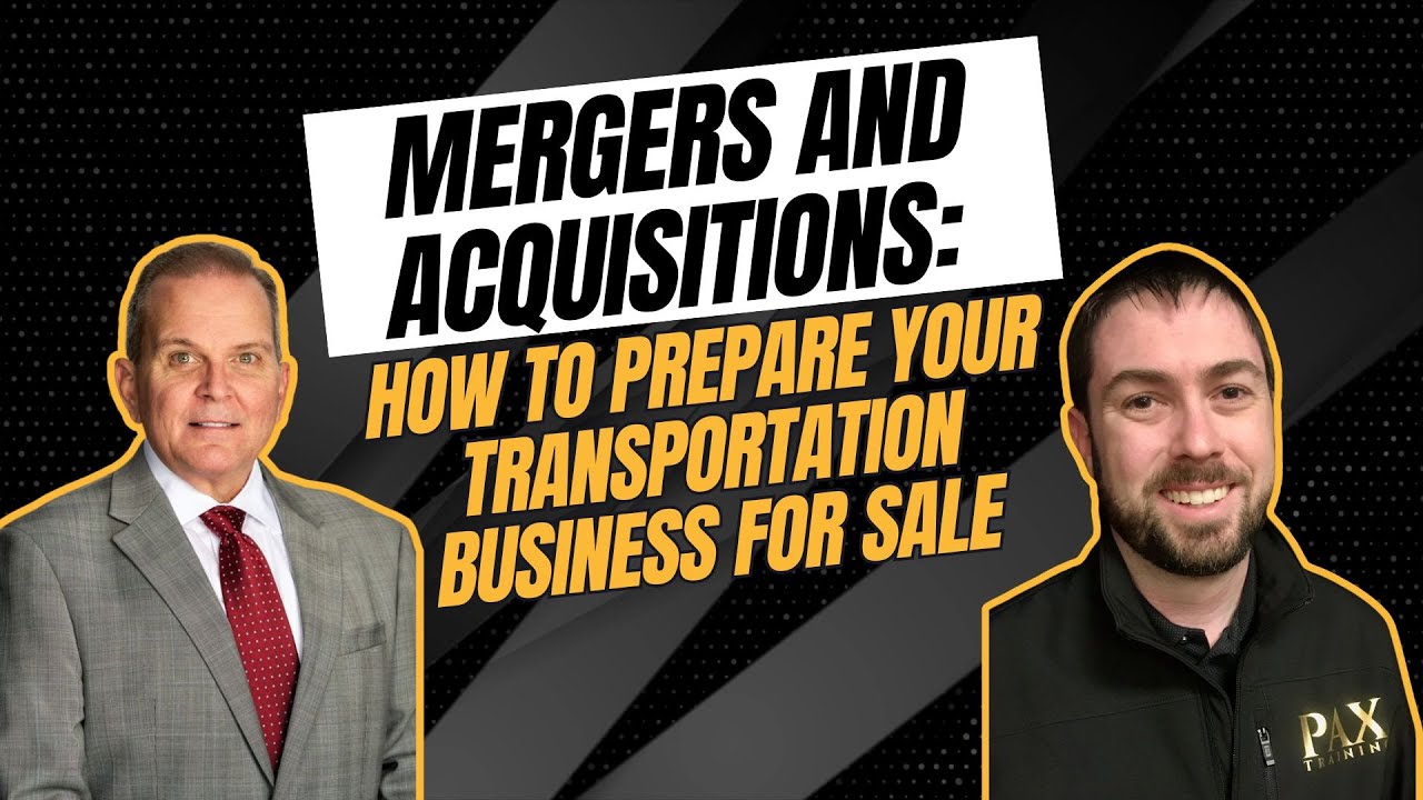 Mergers and Acquisitions: How to Prepare Your Transportation Business ...
