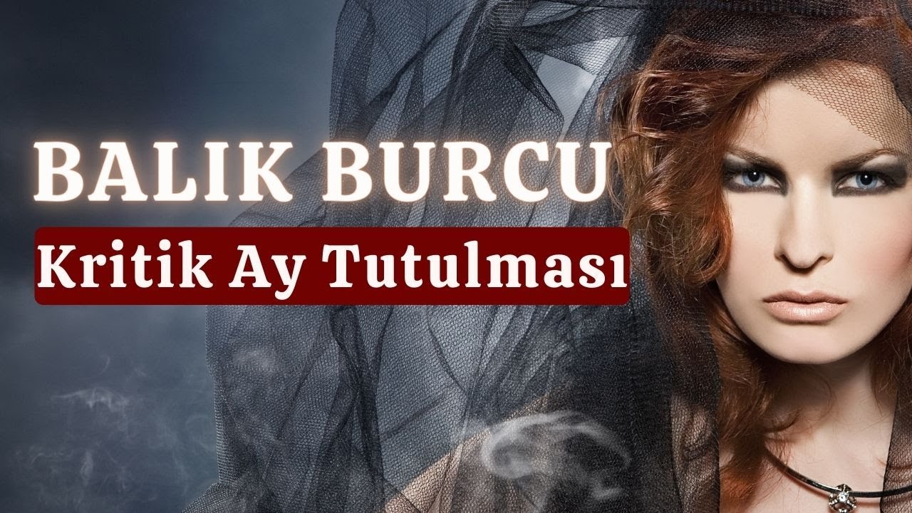 BALIK BURCU - - Kritik Ay Tutulmasından Nasıl Etkilenecek? - YouTube