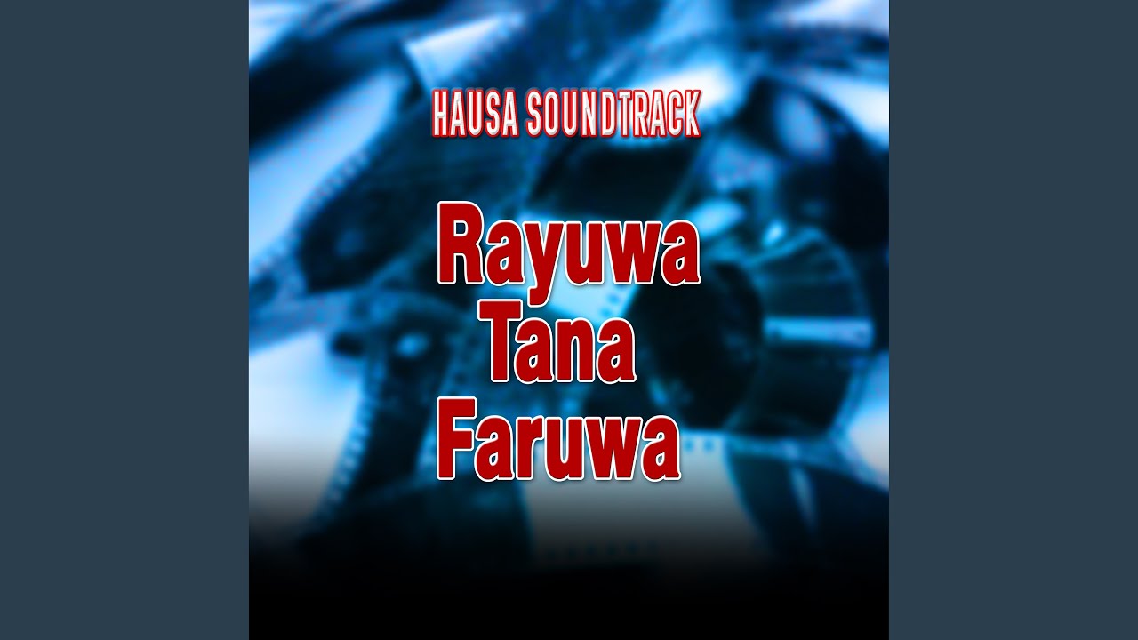 Rayuwa Tana Faruwa - YouTube