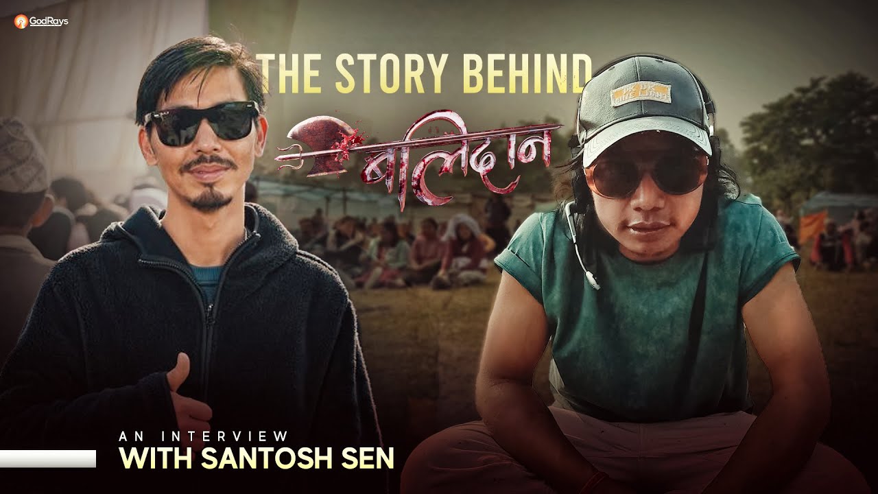 The Story Behind BALIDAN | Interview with Santosh Sen | Nepali Film’s ...