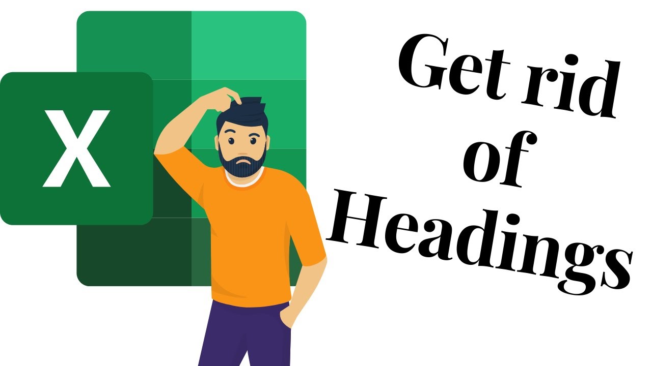 Get rid of headings in Microsoft Excel - Easy Excel - Make Excel work ...