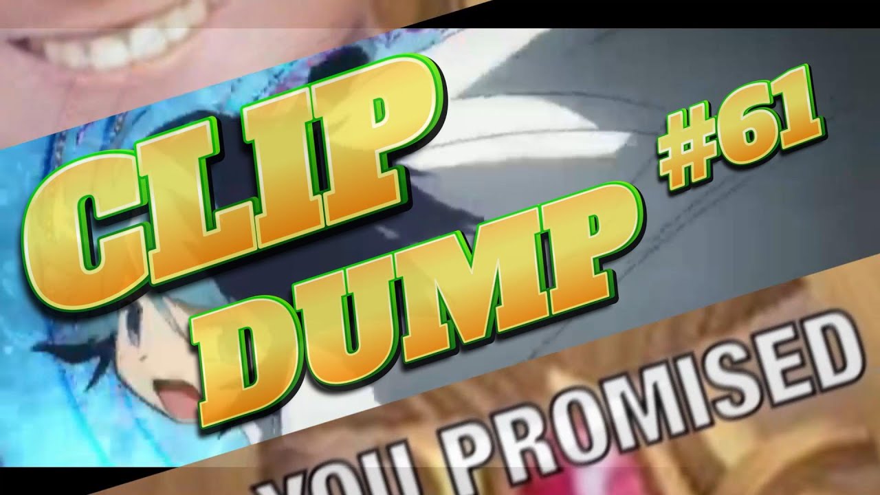 Clip Dump #61 - YouTube